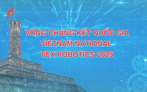 Giải Vô địch Quốc gia Việt Nam VEX Robotics 2025 - STEM EDUCATION ...